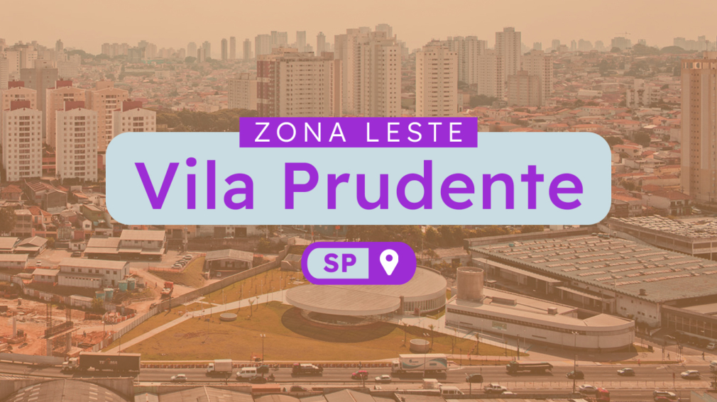 Vila Prudente: Conheça esse bairro na zona leste de São Paulo